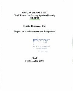 CIAT Project on Saving Agrobiodiversity SB-01/02: Annual report 2007 ...