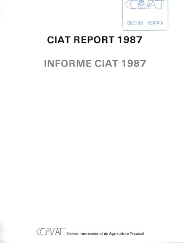 CIAT annual report 1987 = CIAT informe anual 1987