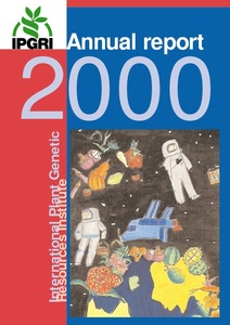IPGRI Annual Report 2000. Rome, Italy: IPGRI 39 p. ISBN