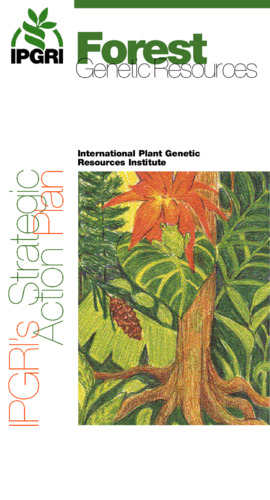 Forest genetic resources: IPGRI's strategic action plan | Alliance ...
