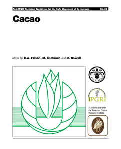 FAO/IPGRI technical guidelines for the safe movement of cacao germplasm ...