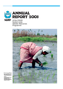 SGRP annual report 2003 of the CGIAR System-wide Genetic Resources ...